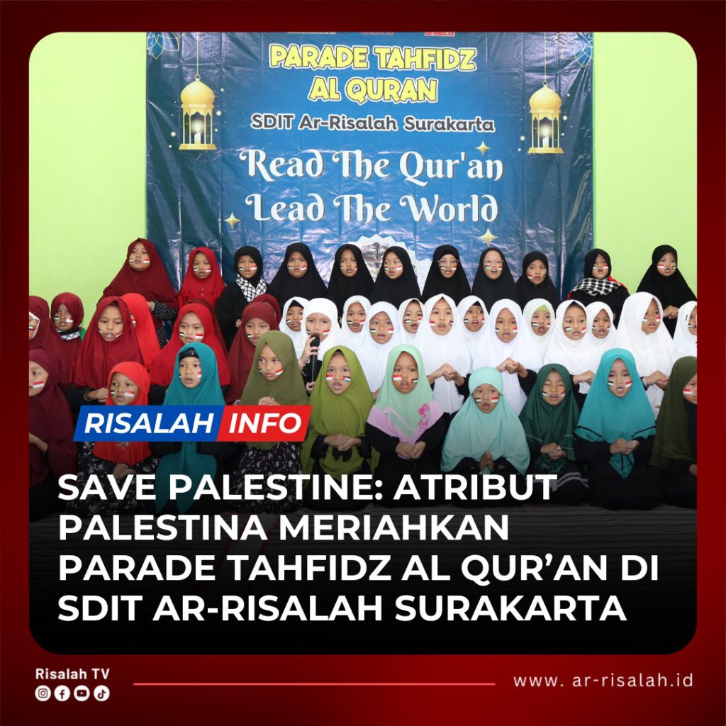 Save Palestine: Atribut Palestina Meriahkan Parade Tahfidul Al-Qur’an di SDIT Ar-Risalah ...